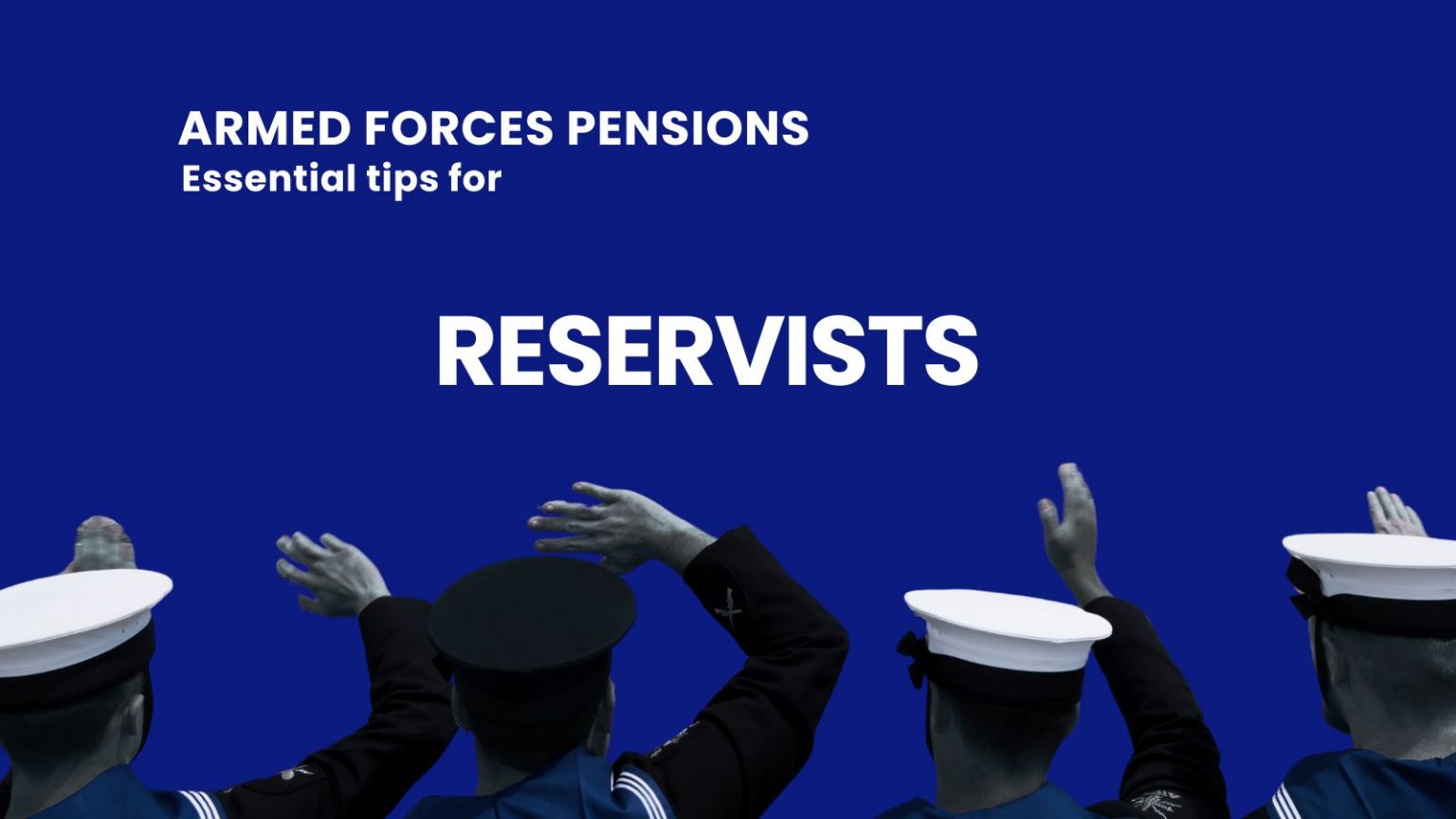 Reservist? Pension tips from the Team - Forces Pension Society